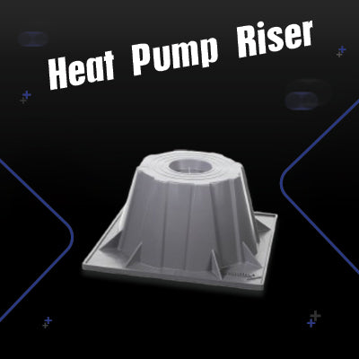 Heat Pump Riser – IAQ Supply House